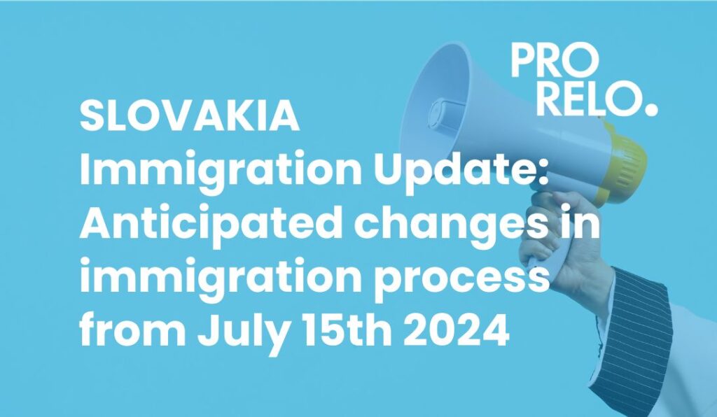 Changes in immigration process in Slovakia | ProRelo Update